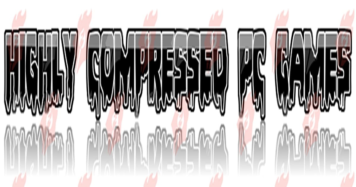 Highly Compressed PC Games 25 | Download Games Full Version